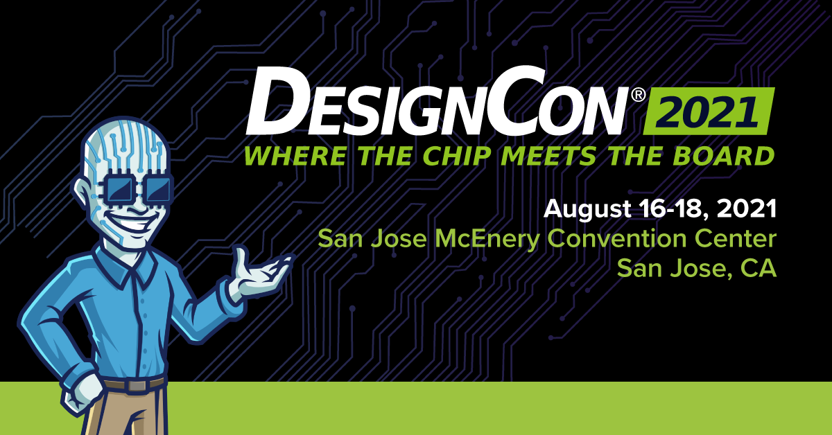 DesignCon 2021. Join us at Booth #815!