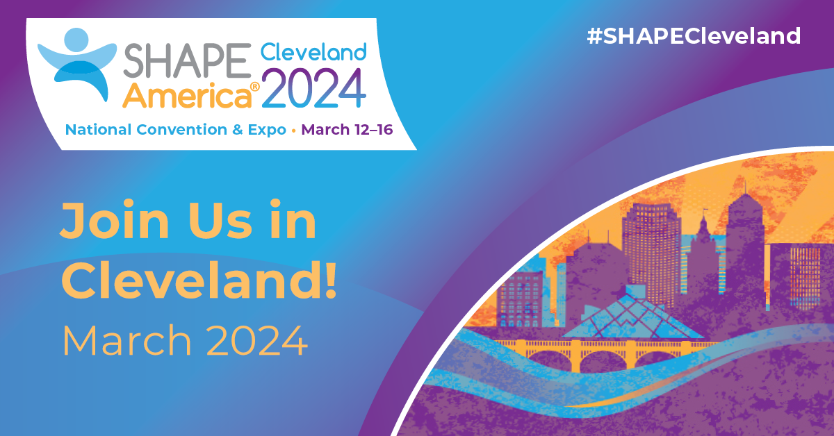 Join us for the 2024 SHAPE America National Convention & Expo!